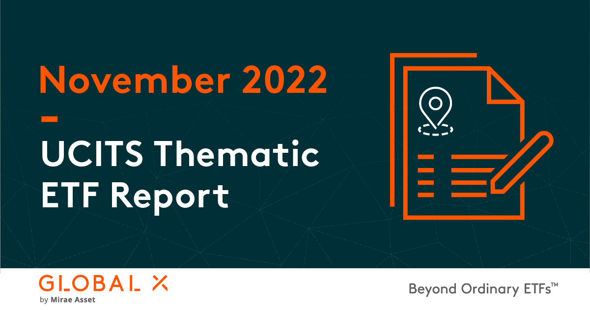 UCITS Thematic ETF Report: November 2022 - Global X ETFs Europe
