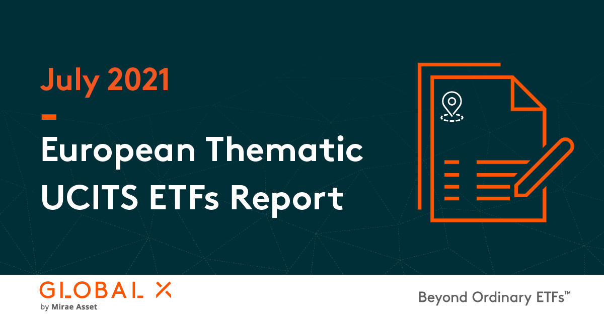 European Thematic UCITS ETFs Report – July 2021