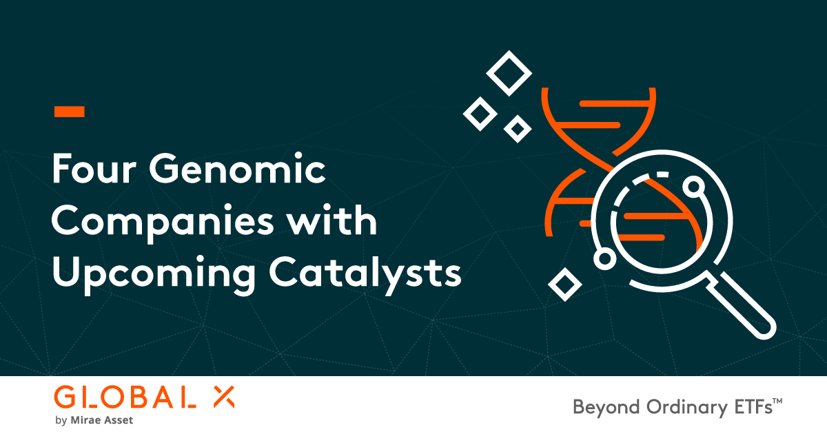 Four Genomic Companies with Upcoming Catalysts - Global X ETFs Europe
