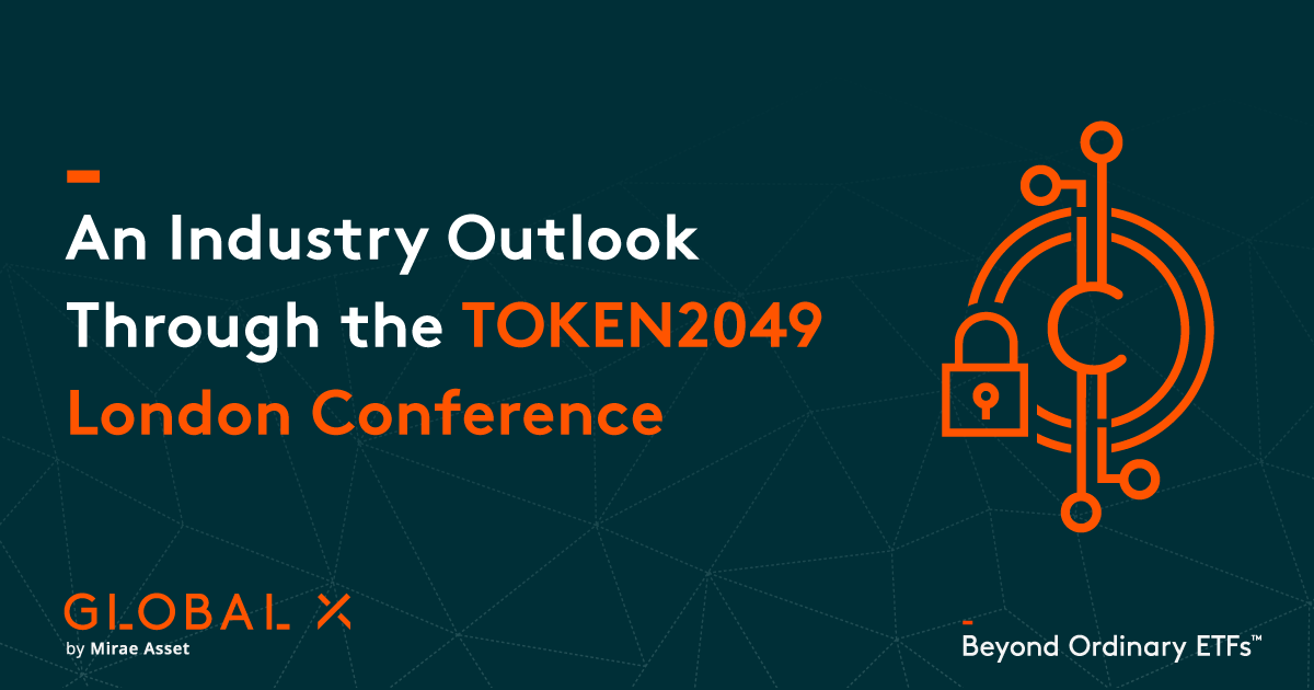 An Industry Outlook Through the TOKEN2049 London Conference - Global X ...
