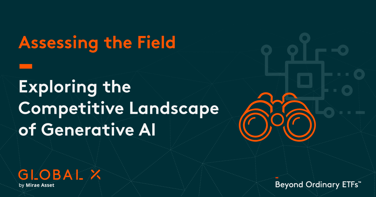 Assessing the Field: Exploring the Competitive Landscape of Generative AI - Global X ETFs Europe
