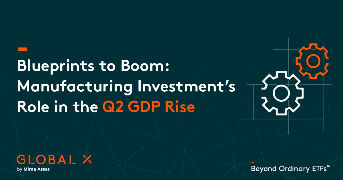 Blueprints to Boom: Manufacturing Investment’s Role in the Q2 GDP Rise ...