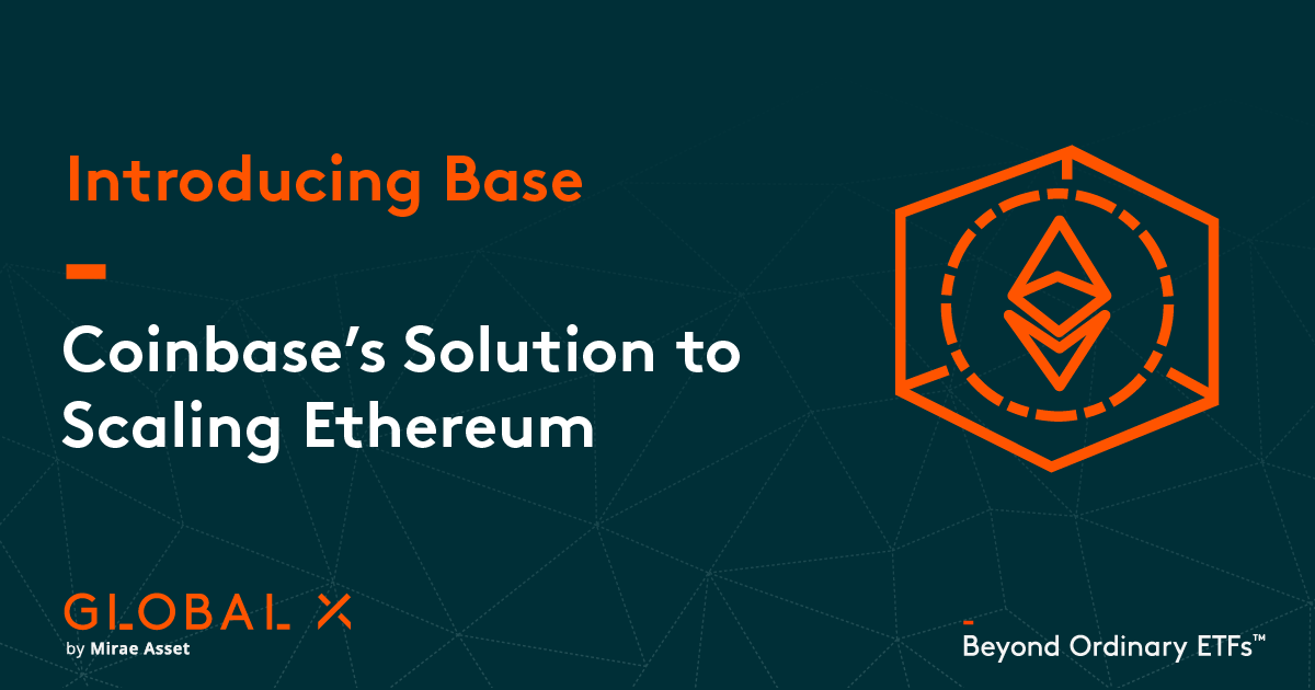 Introducing Base: Coinbase’s Solution to Scaling Ethereum - Global X ...