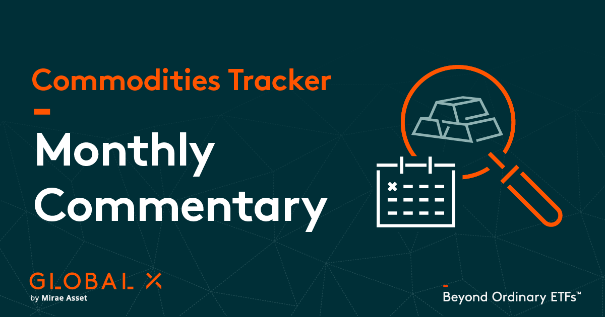 Commodities Tracker– Monthly Commentary - Global X ETFs Europe