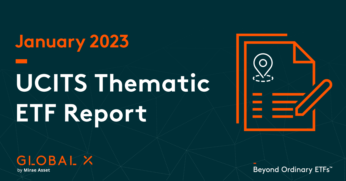 Monthly UCITS Thematic ETF Report - Global X ETFs Europe